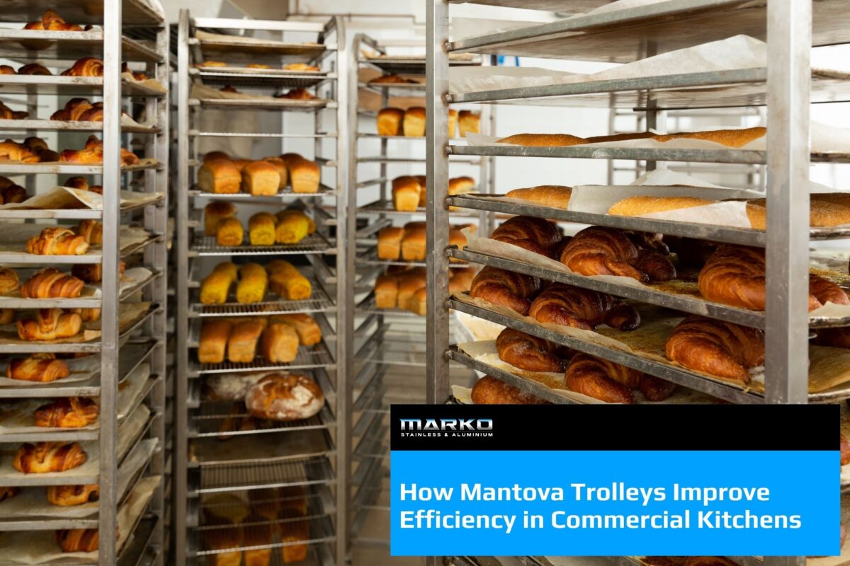 How Mantova Trolleys Improve Commercial Kitchen Efficiency | Marko ...