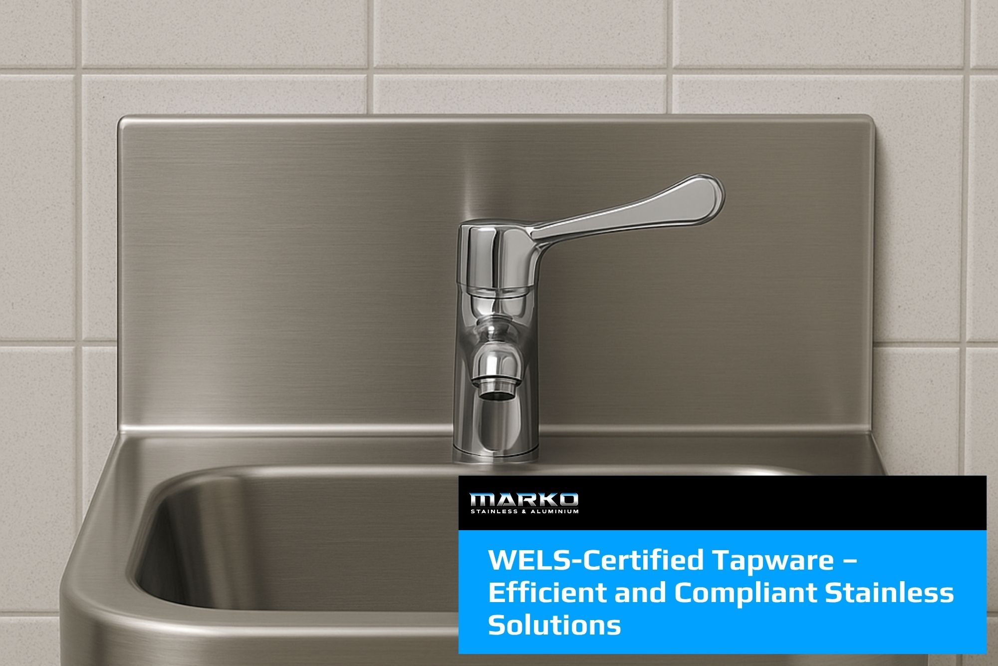 WELS-Certified Stainless Tapware | Water-Saving & Compliant Solutions